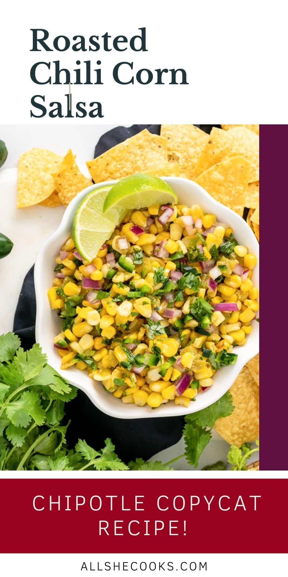 Roasted Chili Corn Salsa - Chipotle Copycat Recipe! - All She Cooks