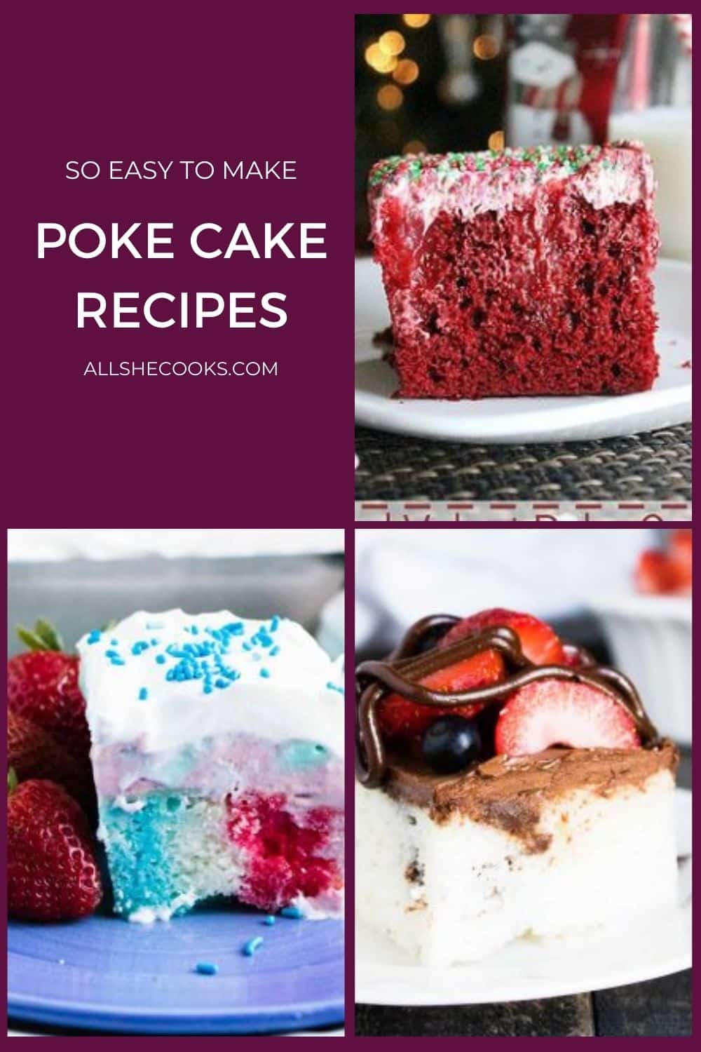 Poke Cake Roundup - Try Them All - All She Cooks