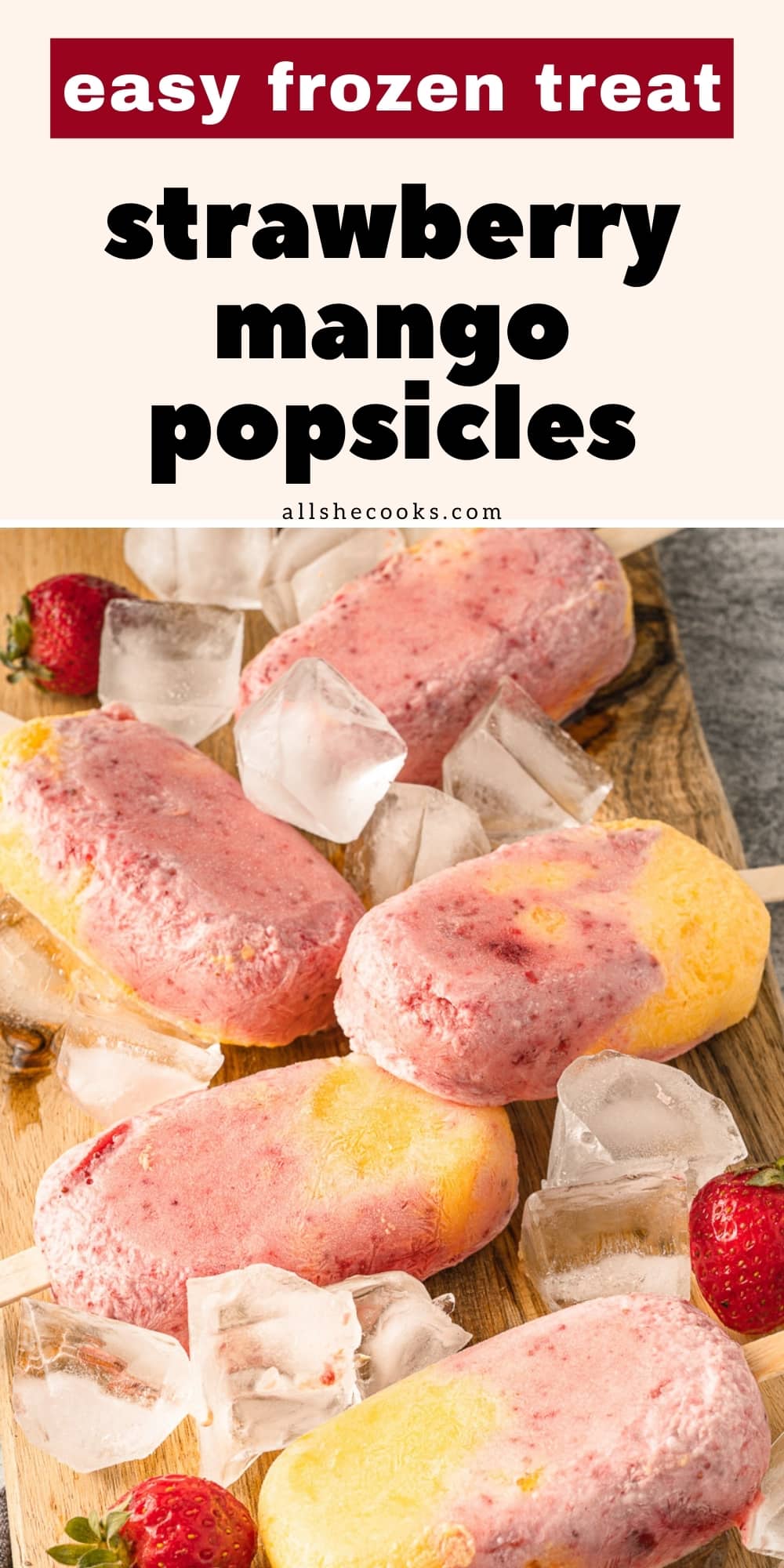 Strawberry Mango Popsicles - Homemade - All She Cooks