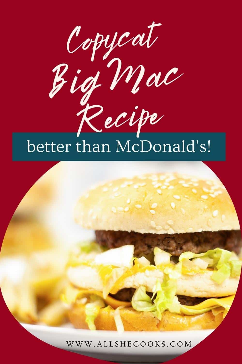Copycat Big Mac - All She Cooks